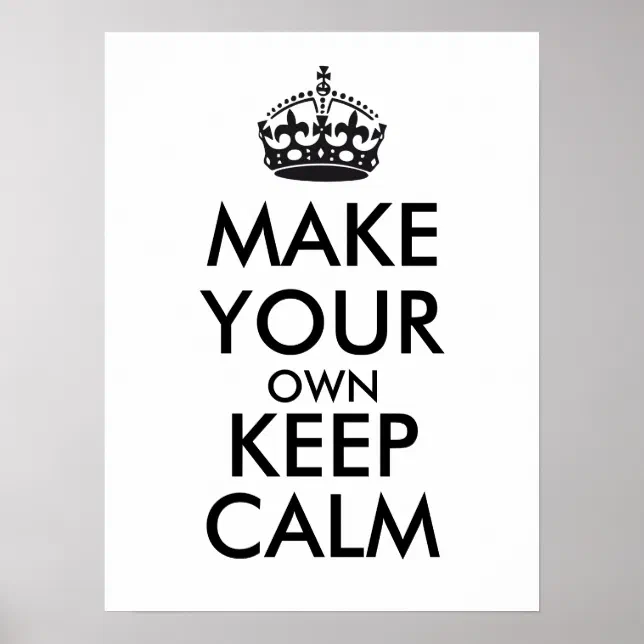 Make your own keep calm - black poster | Zazzle