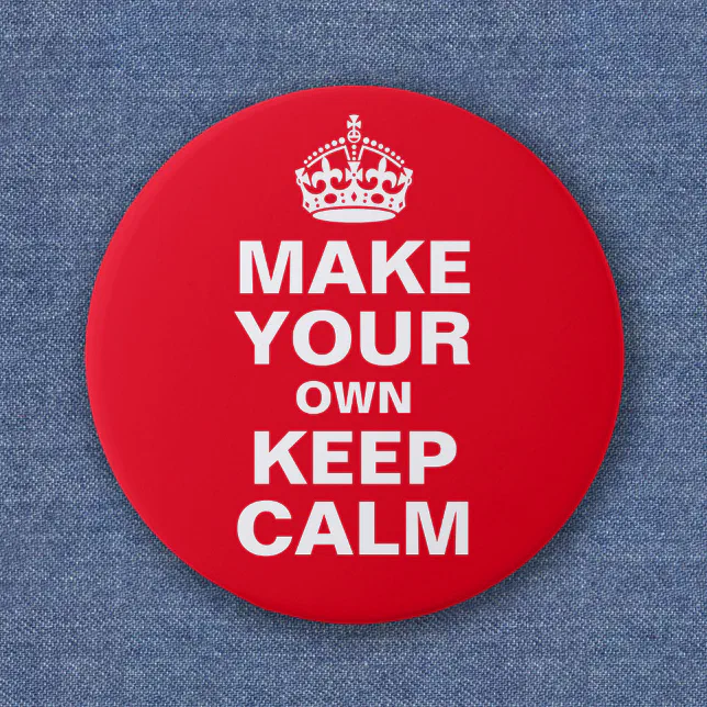 Make Your Own Keep Calm - Button Template | Zazzle