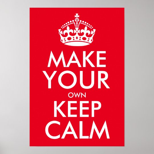 Make your own keep calm poster | Zazzle.com