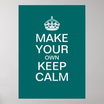Make Your Own Keep Calm Poster (Template) | Zazzle