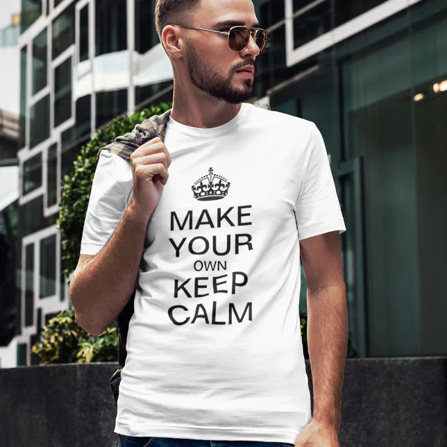 Make Your Own Keep Calm T-Shirt | Zazzle