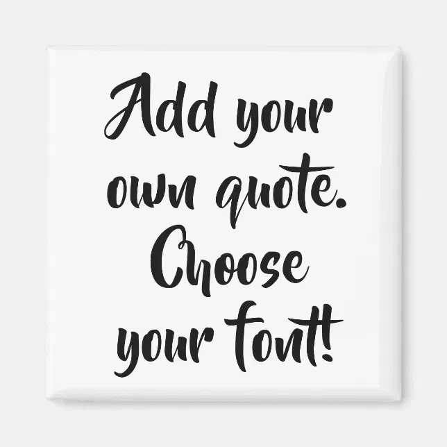 Make your own quote personalized square magnet | Zazzle
