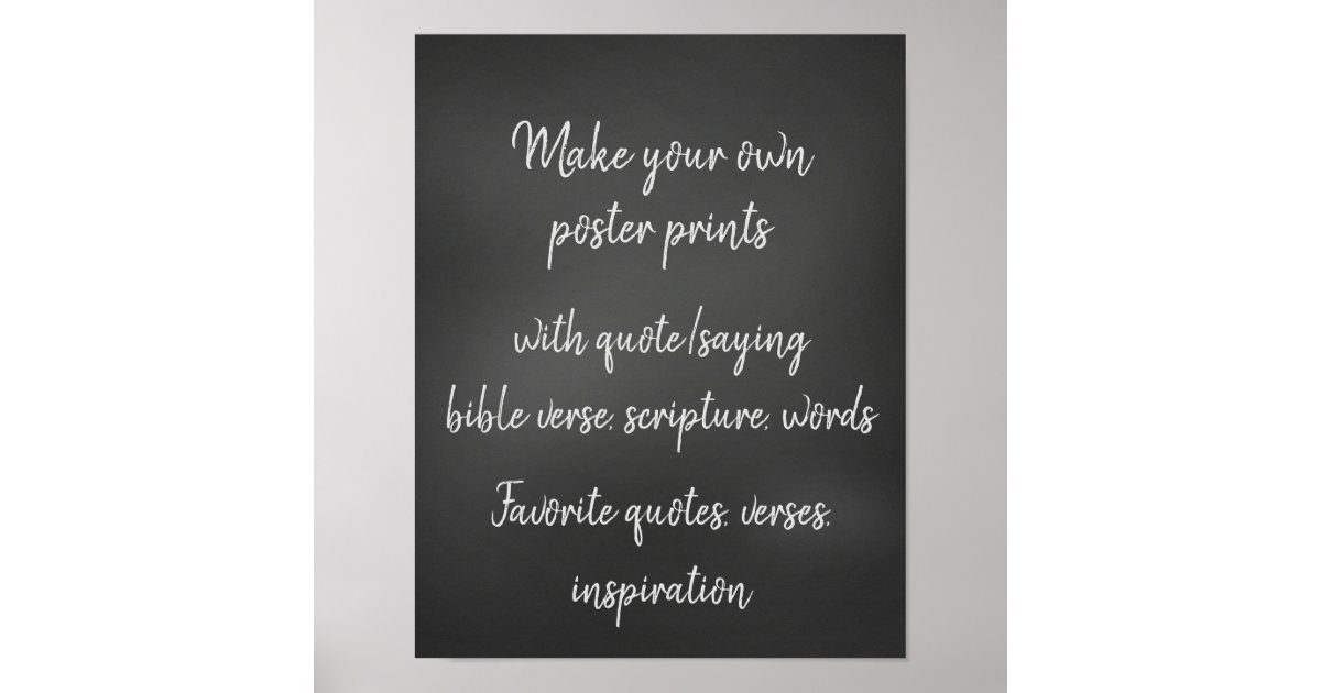 Make your own Quote, Verse, Affirmation Poster | Zazzle