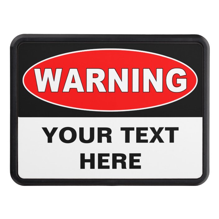 Make your own warning sign tow hitch cover | Zazzle.com
