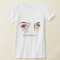 Makeup Artist Eyebrow Eyes Lashes Rose Gold T-Shirt | Zazzle