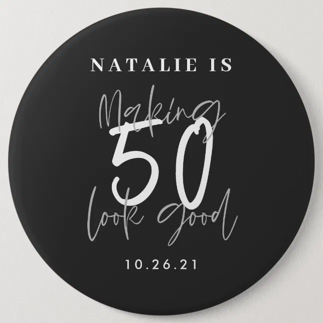 Making 50 look good age birthday personalized button | Zazzle