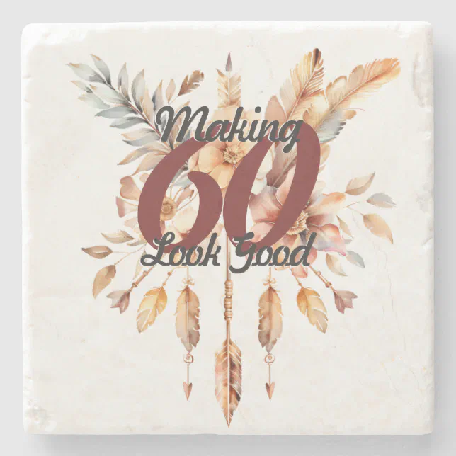 Making 60 Look Good 60th Birthday Rustic Boho Stone Coaster | Zazzle