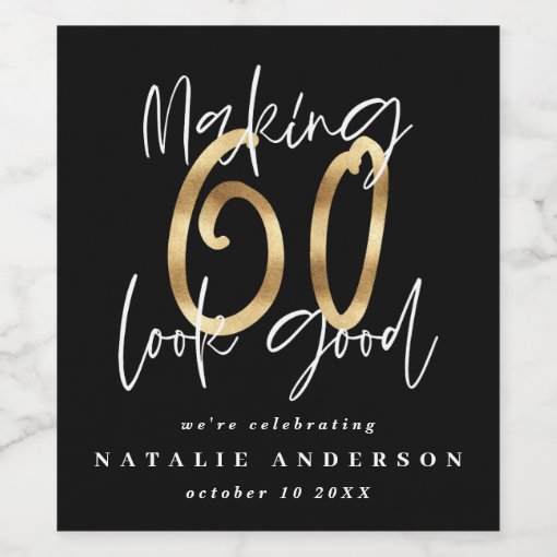 Making 60 look good gold birthday celebration wine label | Zazzle