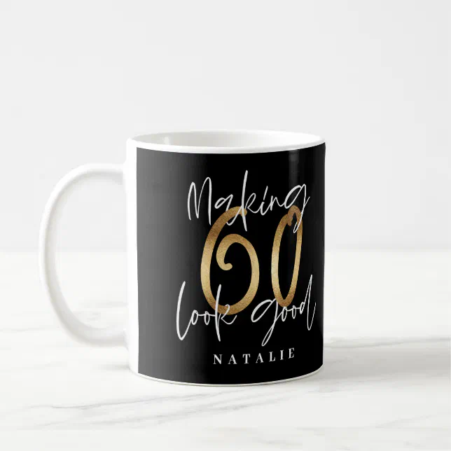 Making 60 look good gold birthday party favor coffee mug | Zazzle