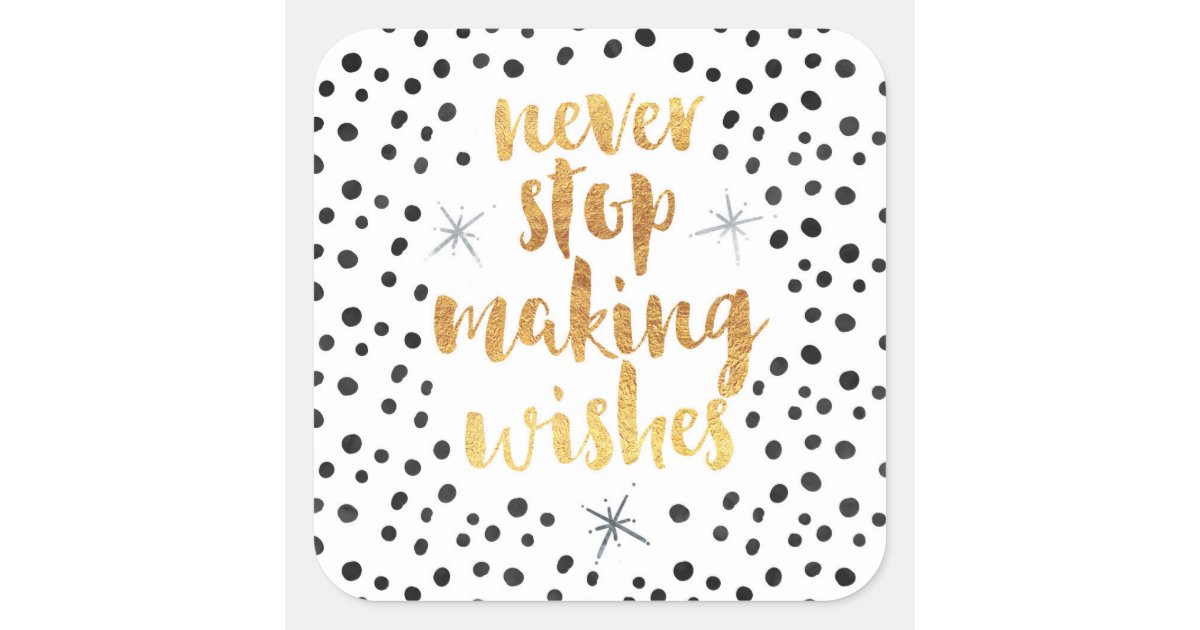 Making Wishes Quote Square Sticker | Zazzle