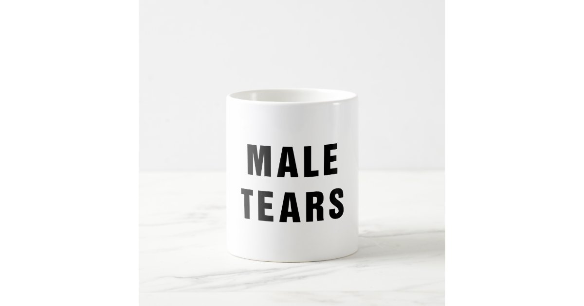 Male Tears Classic Mug | Zazzle