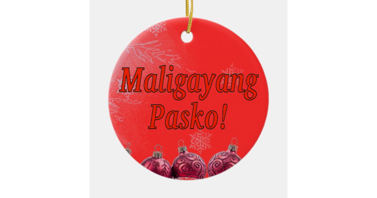 Maligayang Pasko! Merry Christmas in Tagalog rf Ceramic Ornament | Zazzle