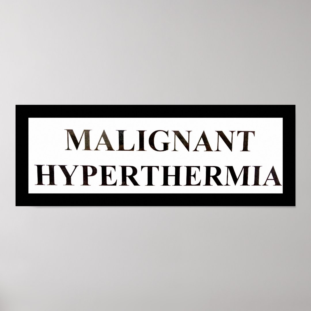 MALIGNANT Hyperthermia Poster | Zazzle