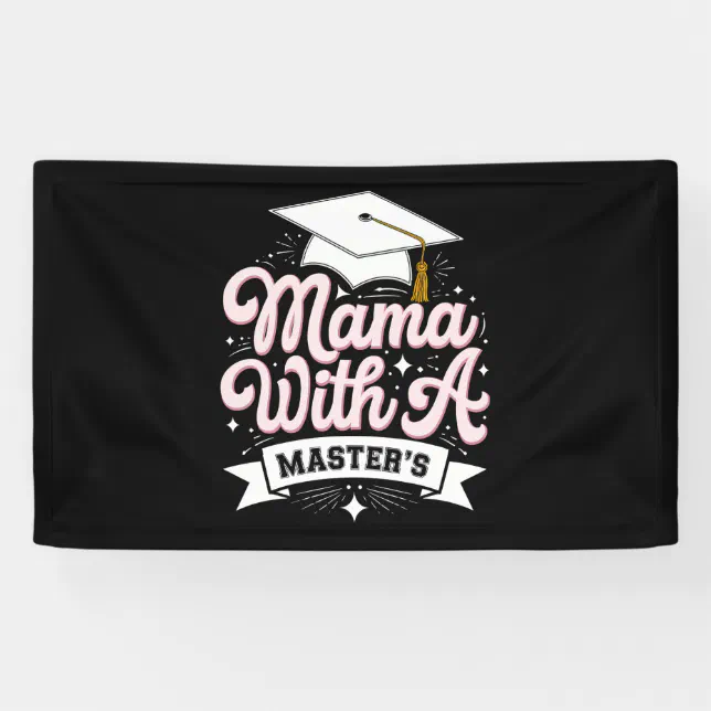 Mama With A Master’s Degree Graduation Mom Banner | Zazzle