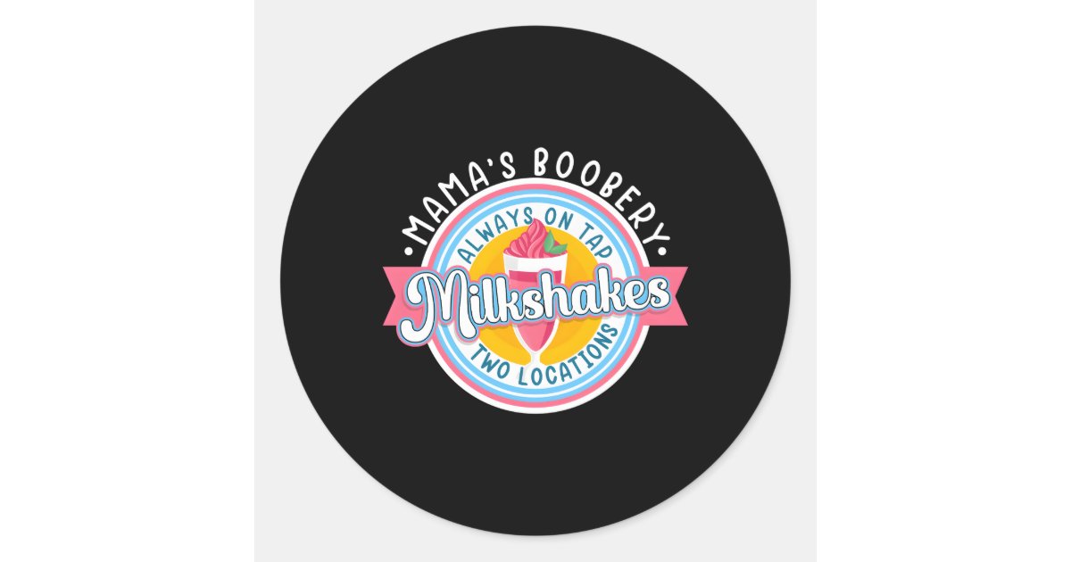 Mama'S Boobery Milkshake Breast Milk Bar I Breastf Classic Round ...