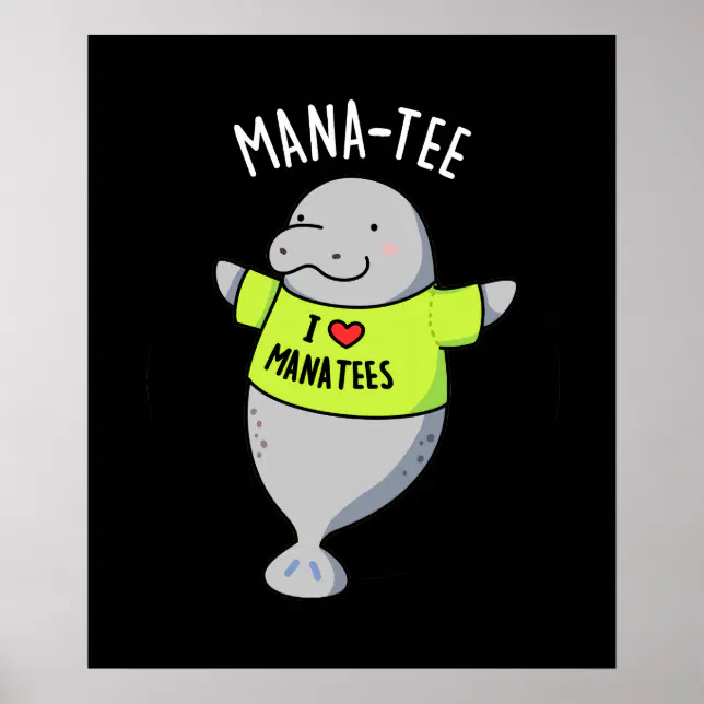 Manatee Funny Animal Pun Dark BG Poster | Zazzle