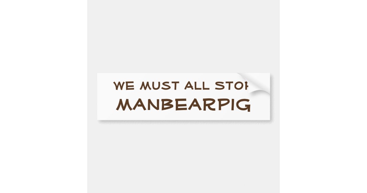 ManBearPig Bumper Sticker | Zazzle