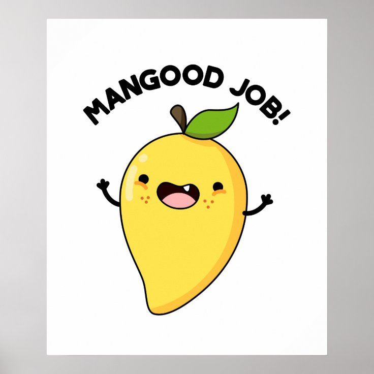 Mangood Job Funny Mango Fruit Pun Poster | Zazzle