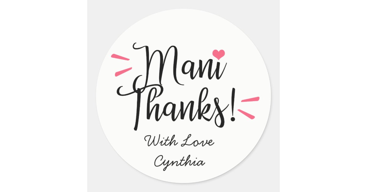 Mani Thanks Labels Stickers | Zazzle