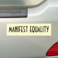 Manifest Equality Bumper Sticker | Zazzle