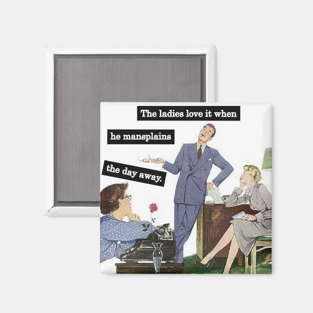 Mansplaining Boss Back in the Office Vintage Style Magnet | Zazzle