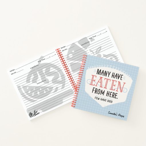 Many Have Eaten From Here Recipe Notebook | Zazzle