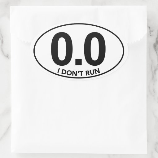 Marathon 0.0 I Don't Run Oval Sticker | Zazzle