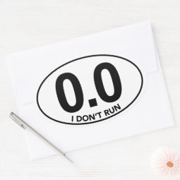 Marathon 0.0 I Don't Run Oval Sticker | Zazzle