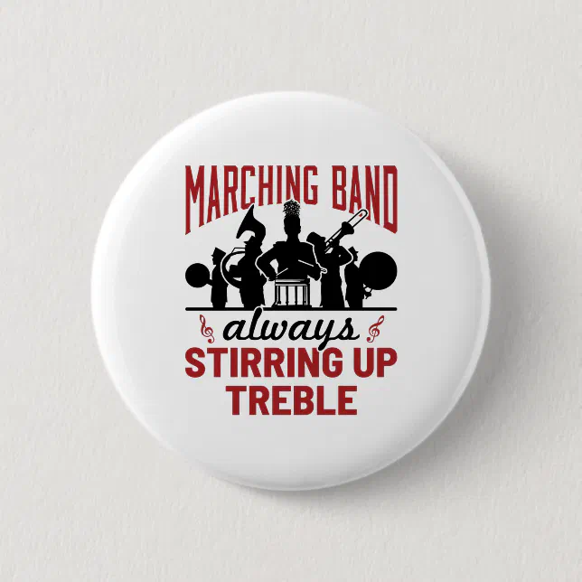 Marching Band Always Stirring Up Treble Button | Zazzle