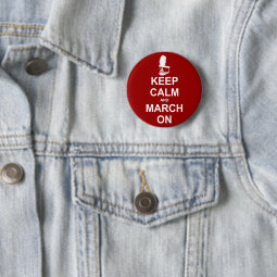 Marching Band Keep Calm and March On Pinback Button | Zazzle