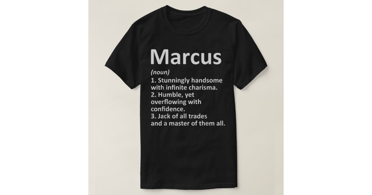 MARCUS Definition Personalized Name Funny Birthday T-Shirt | Zazzle