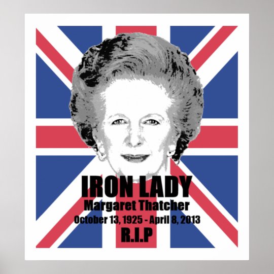 Margaret Thatcher Iron Lady R.I.P poster | Zazzle.com