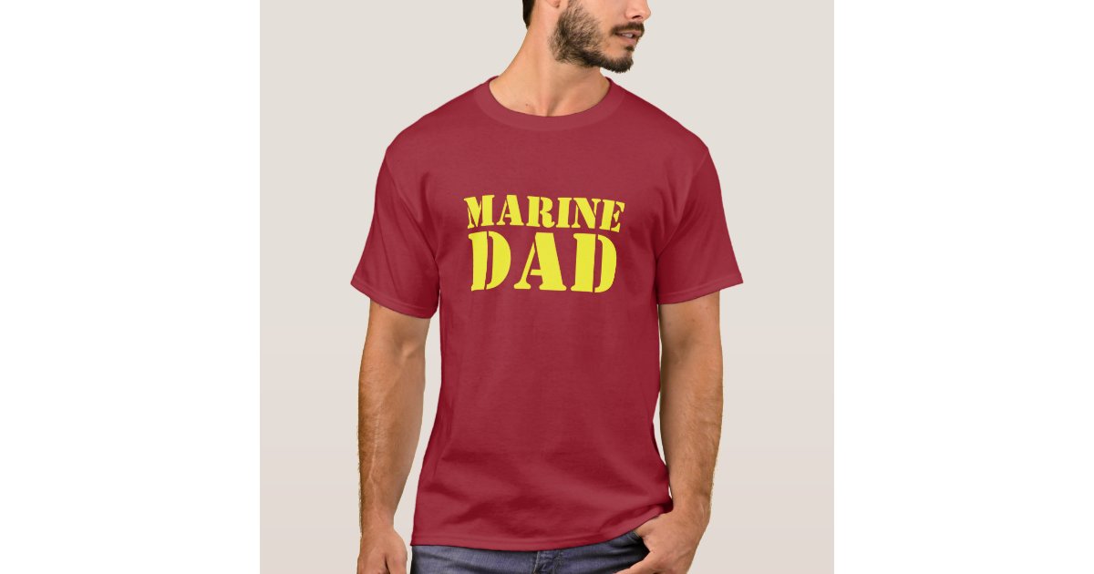 MARINE DAD T-Shirt | Zazzle