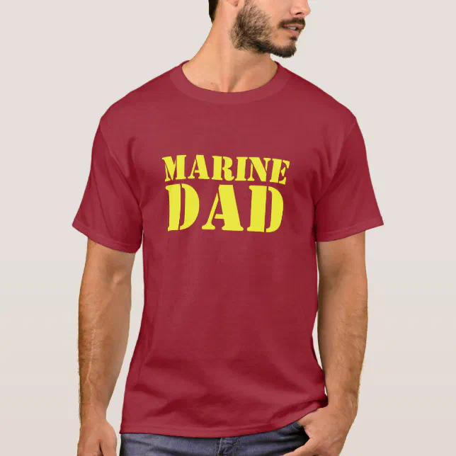 MARINE DAD T-Shirt | Zazzle