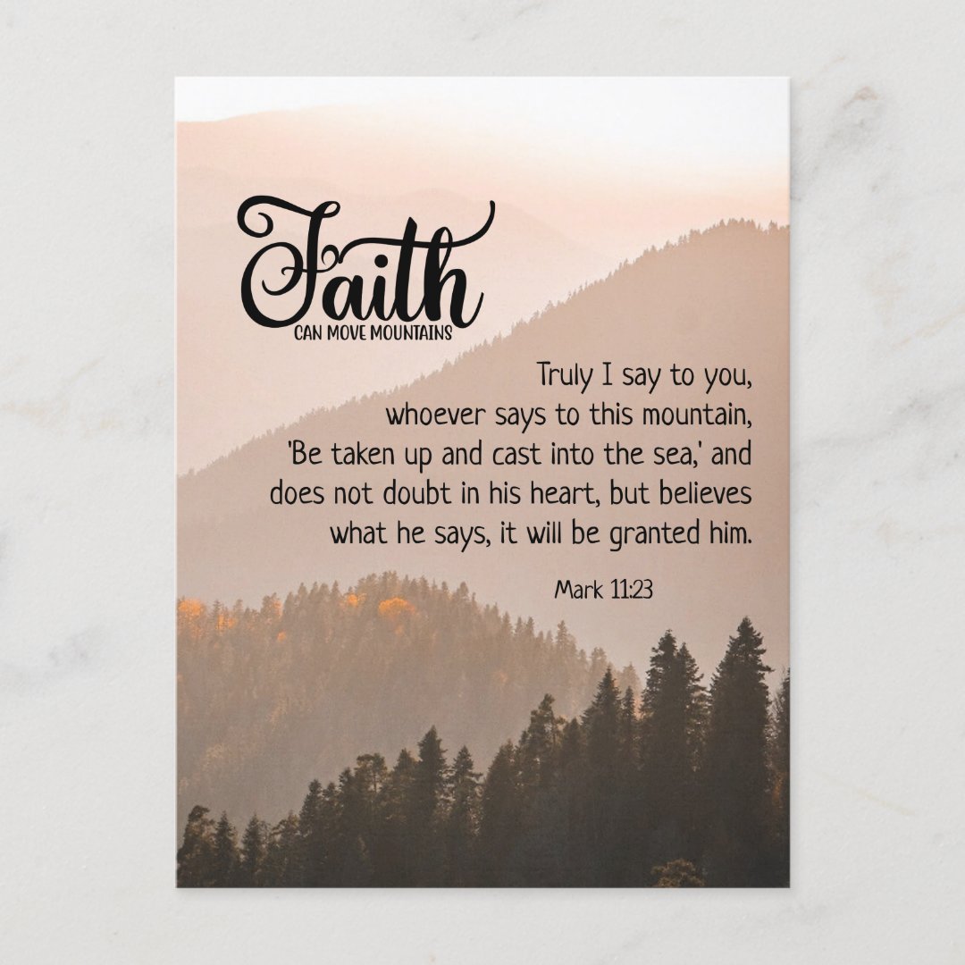 Mark 11:23 Faith Can Move Mountains Bible Postcard | Zazzle