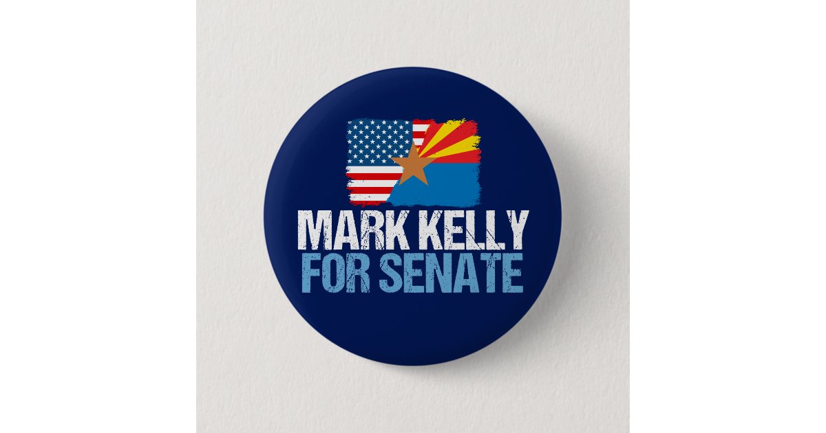Mark Kelly for Senate Button | Zazzle