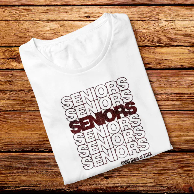 Maroon Seniors Seniors Seniors T-Shirt | Zazzle