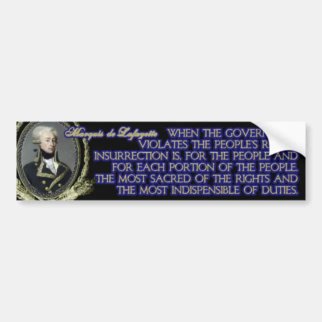 Marquis de Lafayette Quote on Insurrection Bumper Sticker | Zazzle