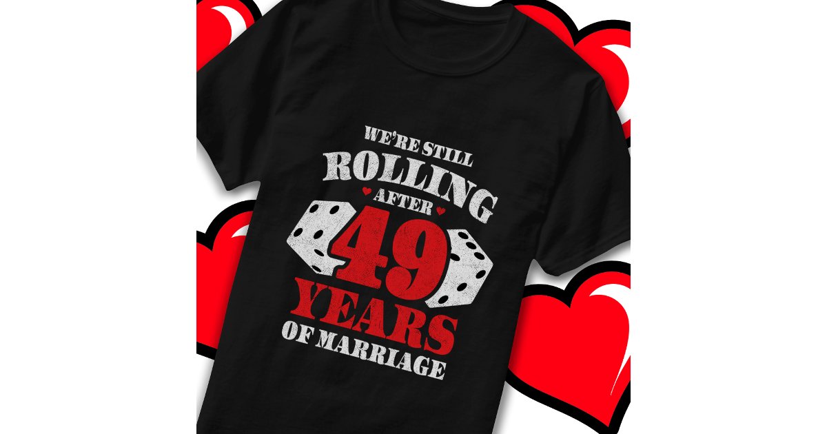 Married 49 Years Funny 49th Wedding Anniversary T-Shirt | Zazzle