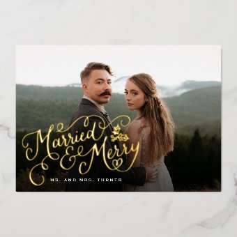 Married and Merry Lettering Newlywed Photo Foil Holiday Card | Zazzle
