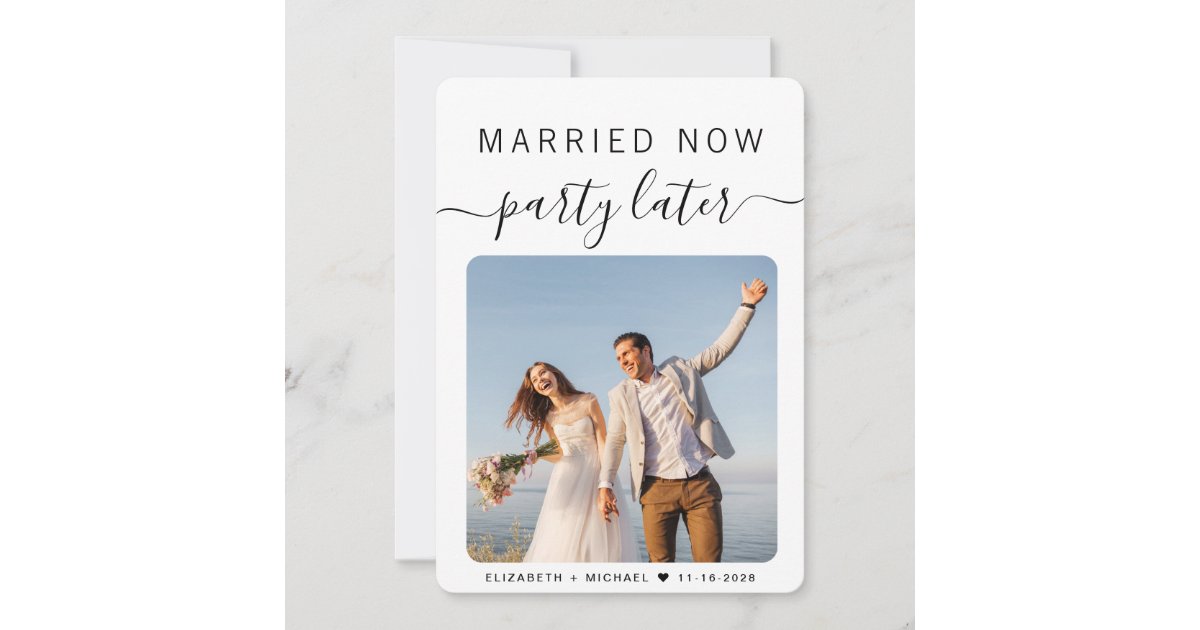 Married Now Party Later Photo Elopement | Zazzle