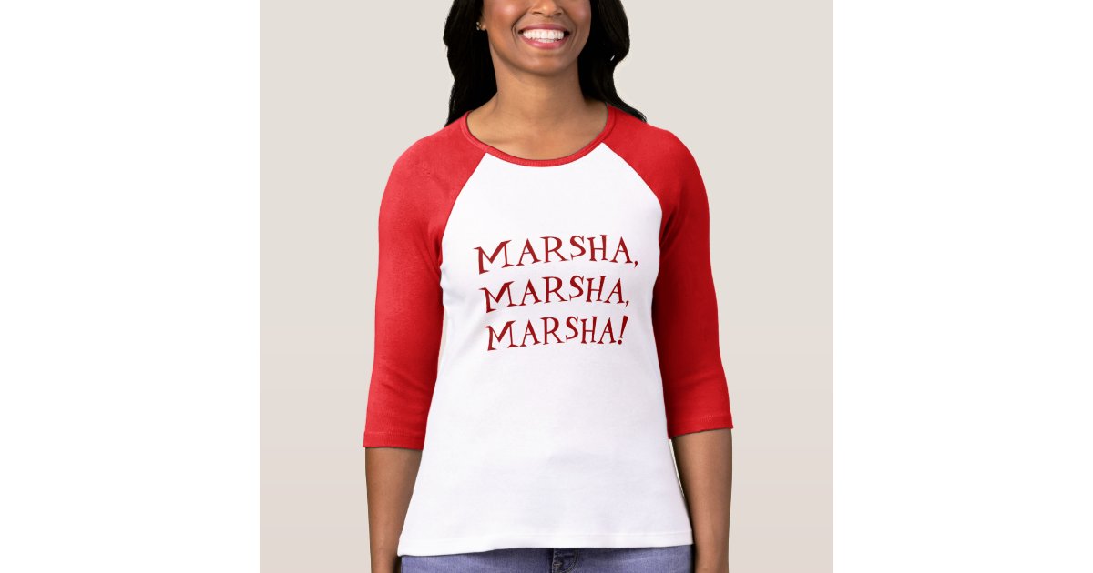 MARSHA,MARSHA,MARSHA! T-Shirt | Zazzle