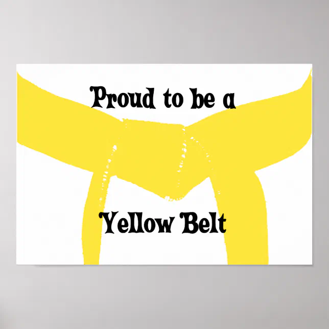 Martial Arts Proud to be a Yellow Belt Poster | Zazzle