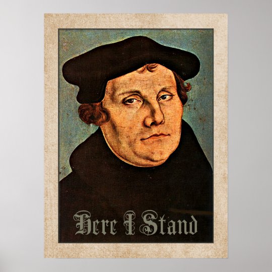 Martin Luther Here I Stand Poster | Zazzle.com