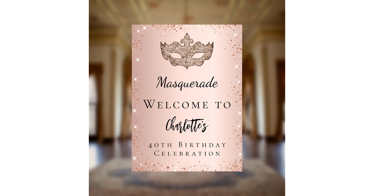 Masquerade rose gold glitter mask welcome poster | Zazzle