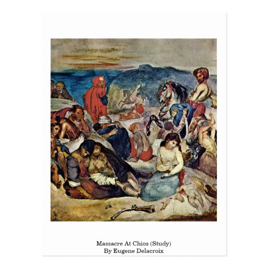Massacre At Chios (Study) By Eugene Delacroix Postcard | Zazzle.com Massacre At Chios (Study) By Eugene Delacroix Postcard | Zazzle.com
