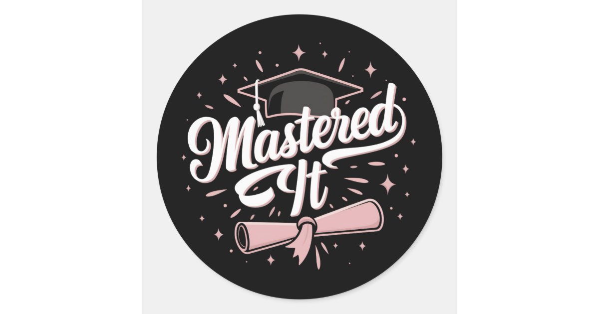 Mastered It Masters Degree Graduate MBA Graduation Classic Round ...