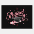 Mastered It Masters Degree Graduate MBA Graduation Sign | Zazzle