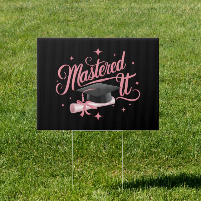 Mastered It Masters Degree Graduate MBA Graduation Sign | Zazzle