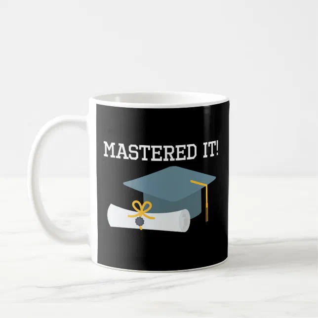 Masters Degree Graduation 2018 Mastered Coffee Mug | Zazzle